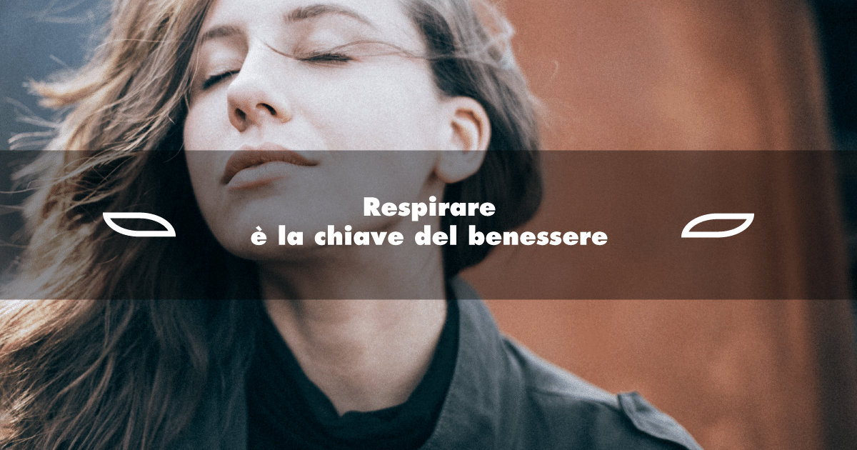 Respirare è la chiave del benessere - Compagnia Italiana